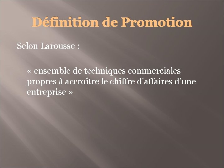 LA PRATIQUE DES PROMOTIONS Maxime Brub Mlanie Poupart
