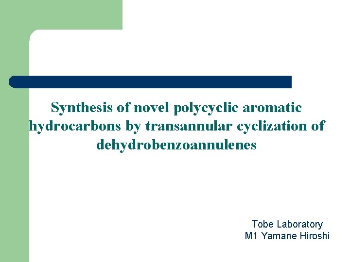 Synthesis of novel polycyclic aromatic hydrocarbons by transannular
