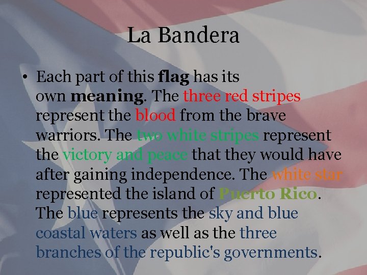 La Bandera Each part of this flag has