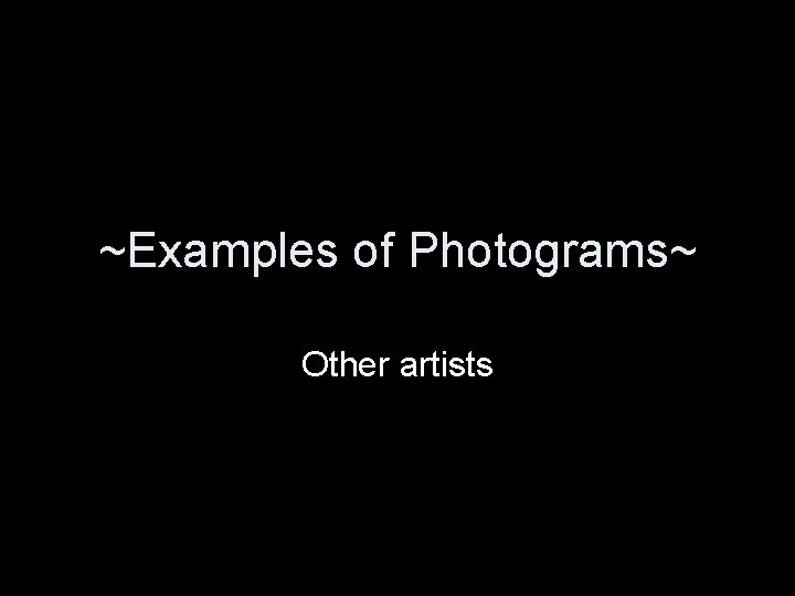 Photograms What are they and how do you