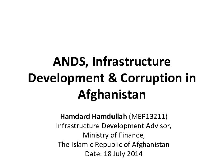 ANDS Infrastructure Development Corruption in Afghanistan Hamdard Hamdullah