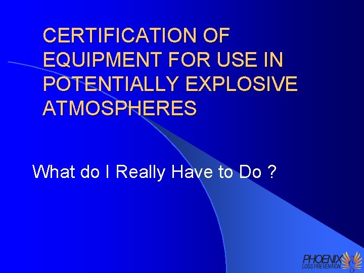 CERTIFICATION OF EQUIPMENT FOR USE IN POTENTIALLY EXPLOSIVE