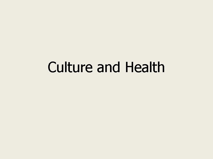 Culture and Health The Definition of Health Across