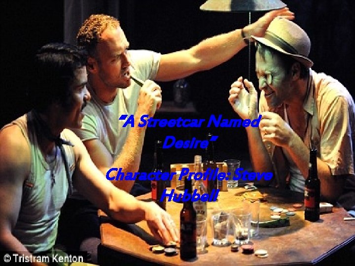 A Streetcar Named Desire Character Profile Steve Hubbell