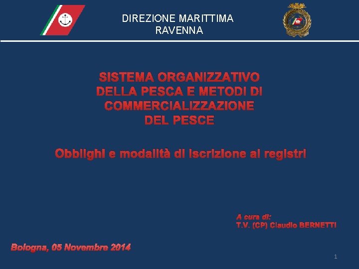 DIREZIONE MARITTIMA RAVENNA SISTEMA ORGANIZZATIVO DELLA PESCA E