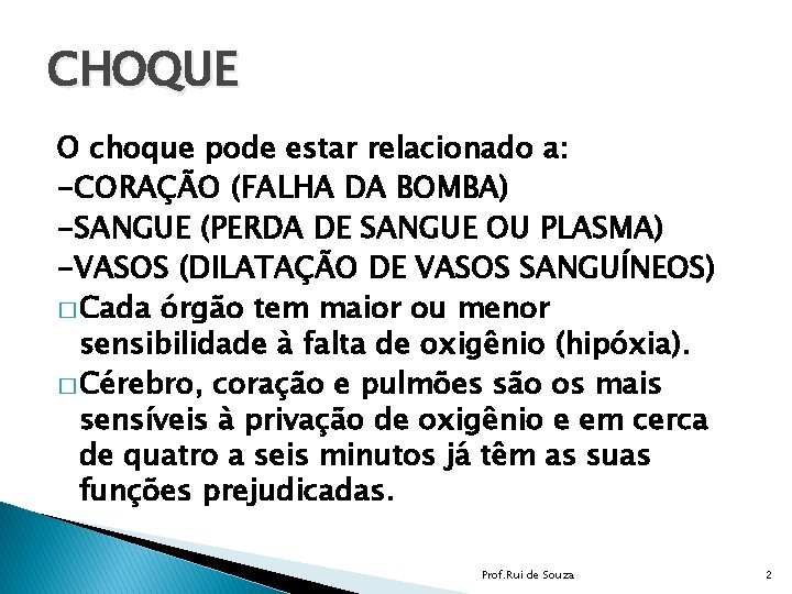 CHOQUE Choque a situao de falncia do sistema