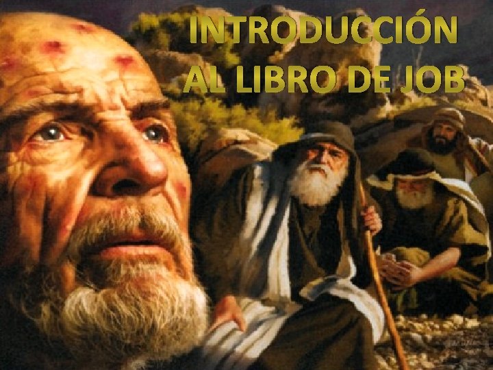 INTRODUCCIN AL LIBRO DE JOB Quin diese ahora