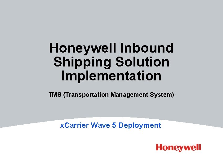 Honeywell Inbound Shipping Solution Implementation TMS Transportation ...