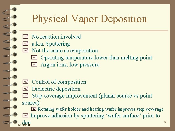 Overview 4 processes Physical Vapor Deposition PVD Chemical