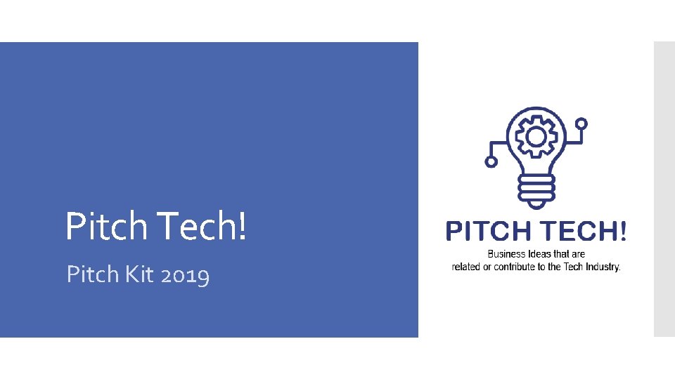 Pitch Tech Pitch Kit 2019 The following slides