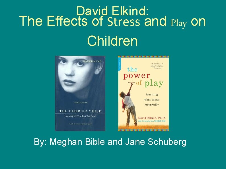 David Elkind The Effects of Stress and Play