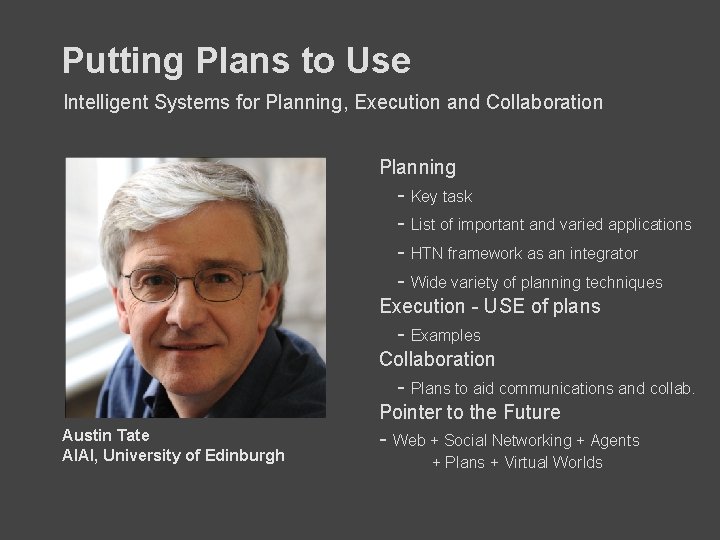 Putting Plans to Use Intelligent Systems for Planning