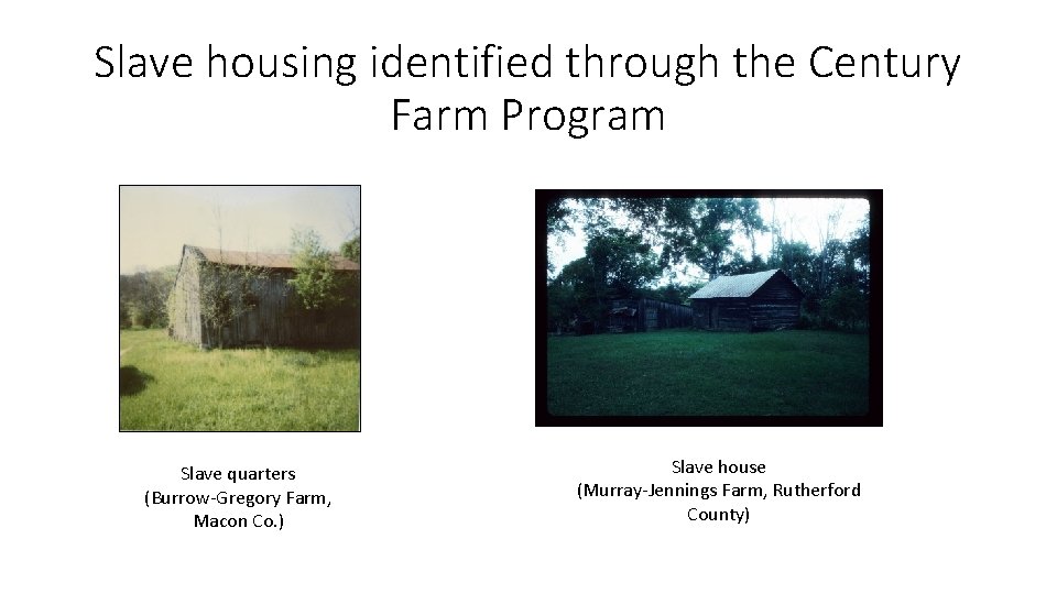 Slave Dwellings and Heritage Farms in Tennessee Decoding