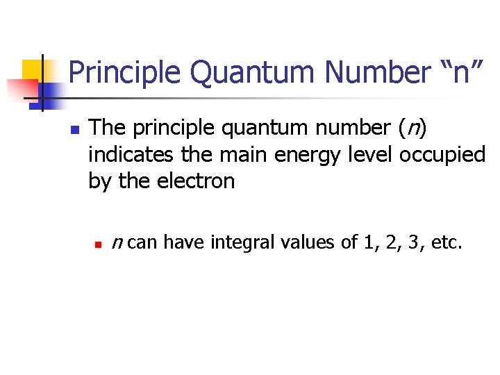 Orbitals and Quantum Numbers rev 120408 Objective n