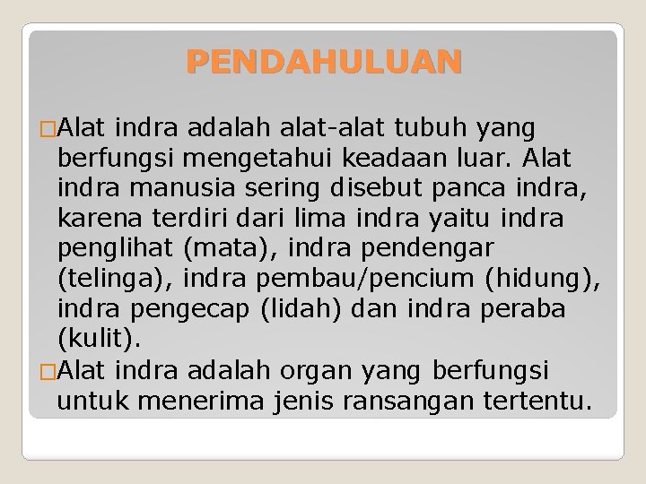 SISTEM INDRA Penciuman penglihatan pendengaran peraba pengecap Mata