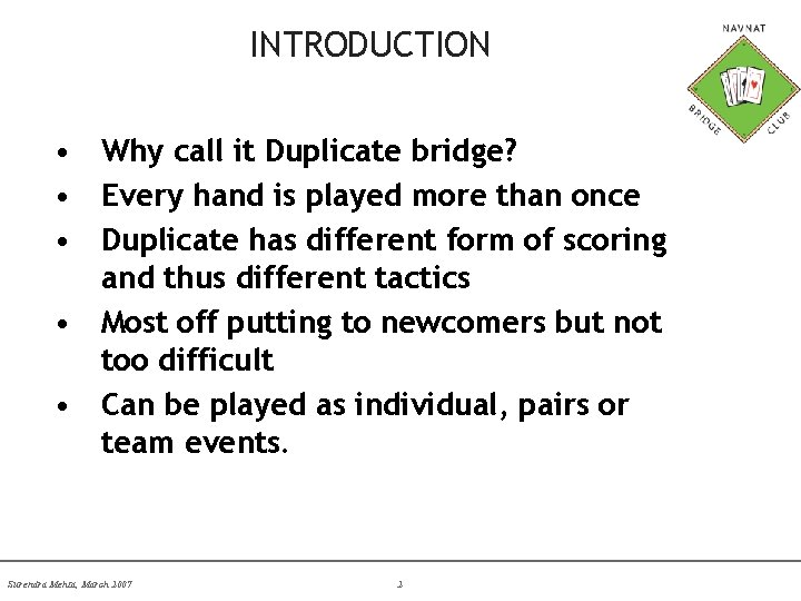 Lesson 11 INTRODUCTION TO DUPLICATE BRIDGE Surendra Mehta