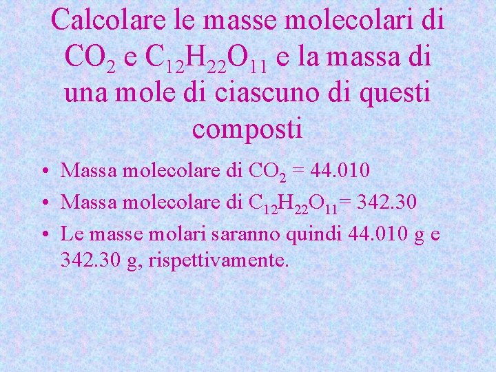 Massa Mole Esempi di calcolo Valutare la massa
