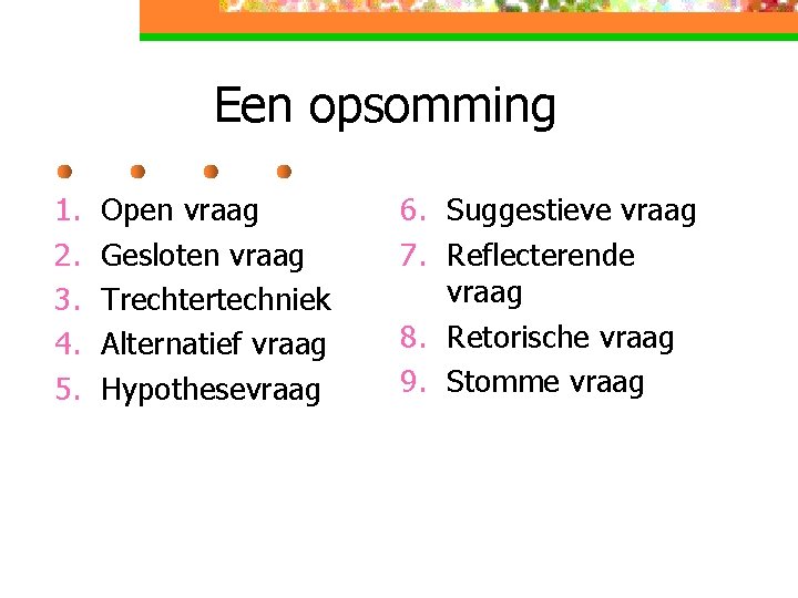 Negen soorten vragen Een opsomming 1 2 3