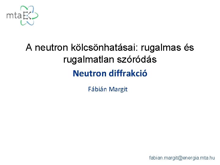 A neutron klcsnhatsai rugalmas s rugalmatlan szrds Neutron