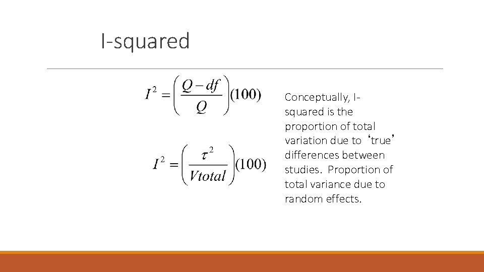 Isquared Conceptually Isquared is the proportion of total