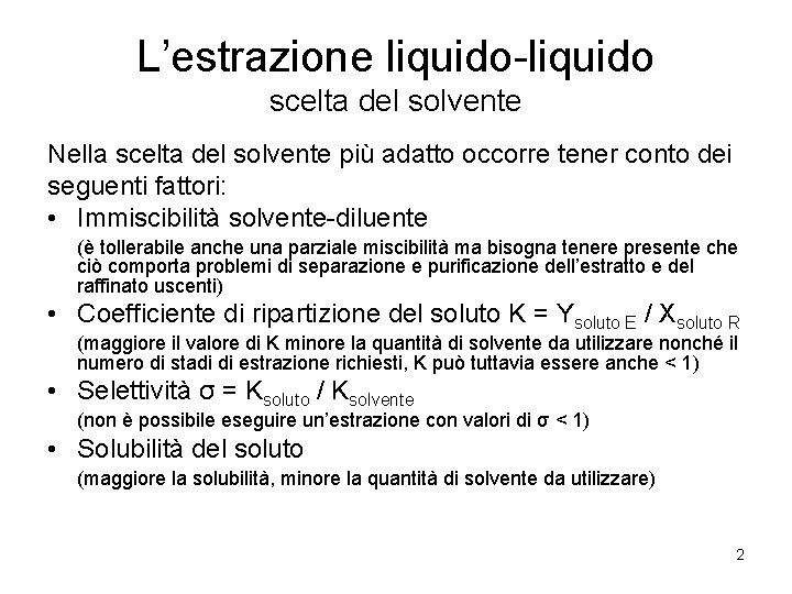 Lestrazione con solventi Lestrazione liquidoliquido scelta del solvente