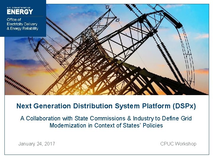 Next Generation Distribution System Platform DSPx A Collaboration