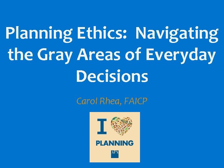 Planning Ethics Navigating the Gray Areas of Everyday