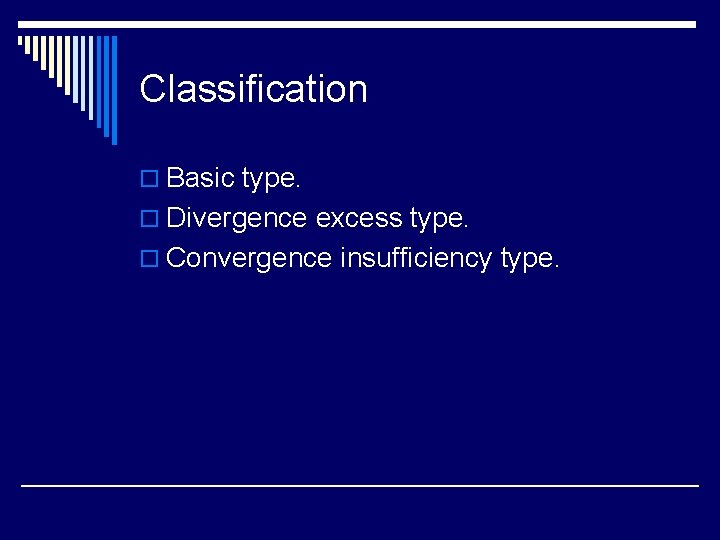 exodeviations An exodeviation is a divergent strabismus that