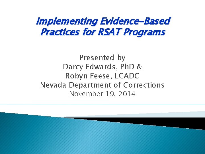 Implementing EvidenceBased Practices for RSAT Programs Presented by
