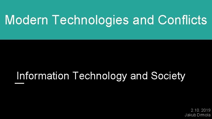 Modern Technologies and Conflicts Information Technology and Society