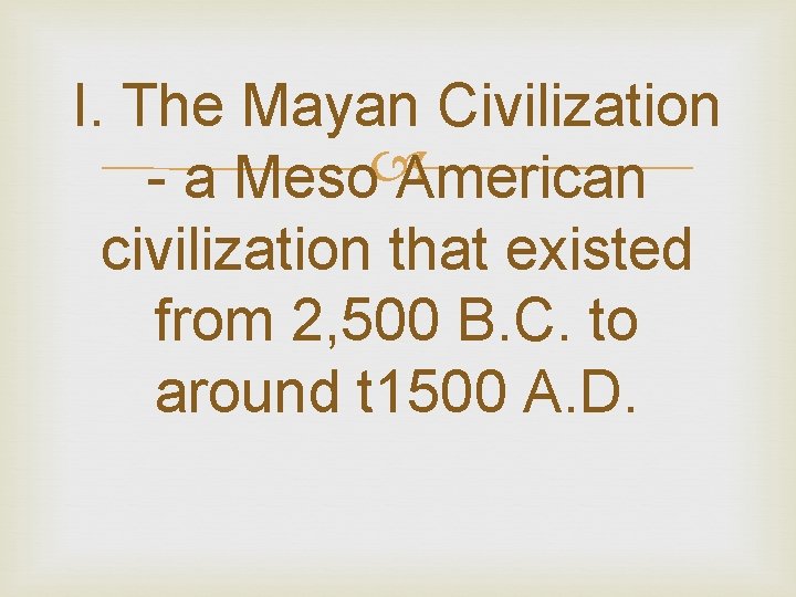 Mayan GRAPES I The Mayan Civilization a Meso