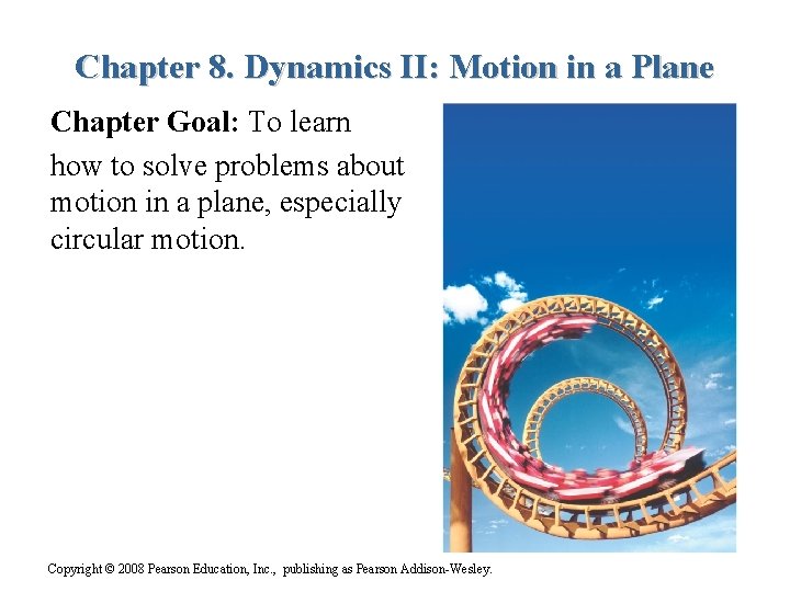 Chapter 8 Dynamics II Motion in a Plane