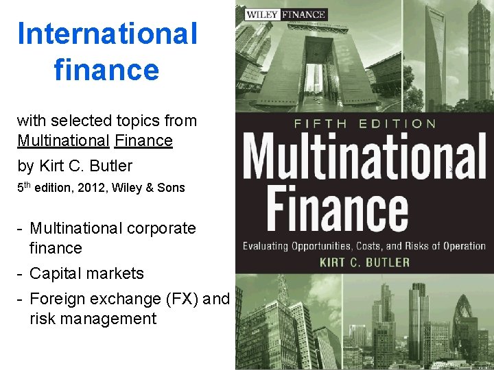 International finance with selected topics from Multinational Finance