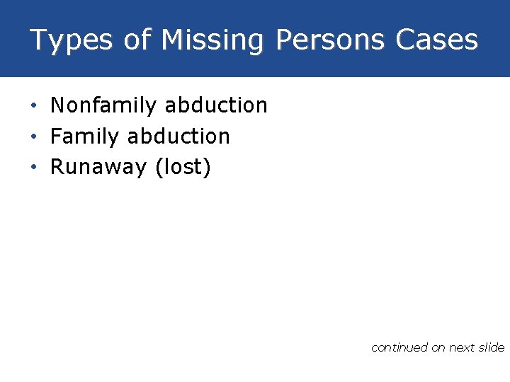 Chapter 12 Missing and Abducted Persons Chapter Objectives