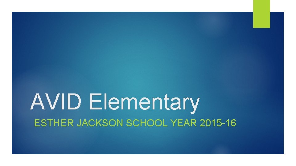 AVID Elementary ESTHER JACKSON SCHOOL YEAR 2015 16