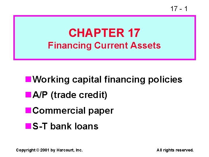 17 1 CHAPTER 17 Financing Current Assets n