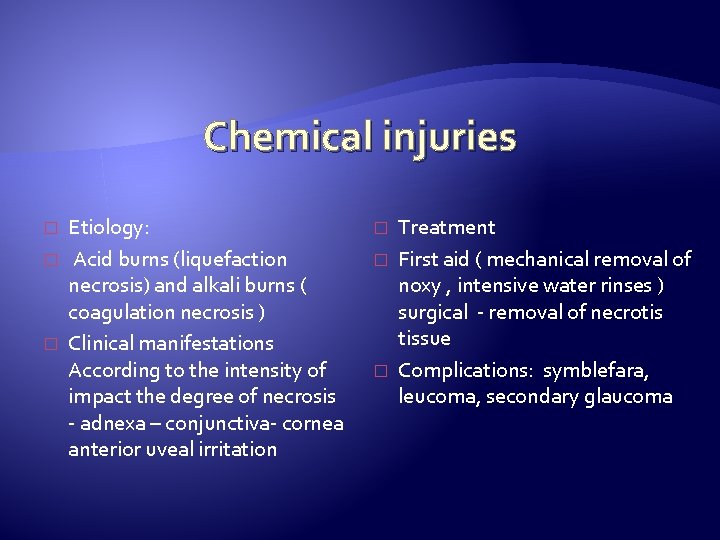 Chemical injuries Etiology Acid burns liquefaction necrosis and