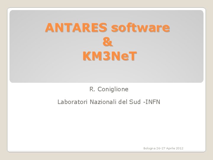 ANTARES software KM 3 Ne T R Coniglione