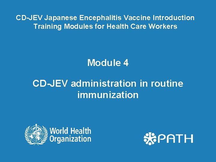 CDJEV Japanese Encephalitis Vaccine Introduction Training Modules for