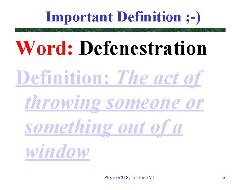 Physics 218 Lecture 6 Dr David Toback Physics