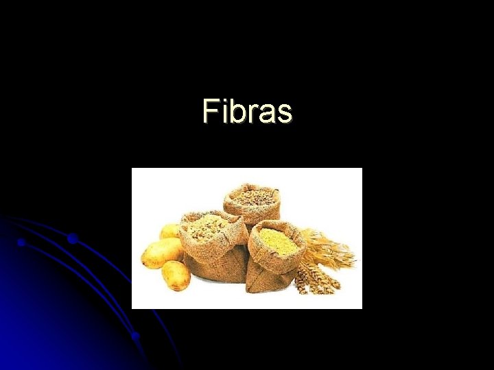 Fibras Definies 1 DEFINIO ANVISA Fibra alimentar qualquer