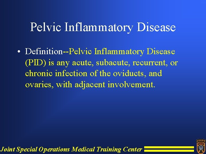 GYNECOLOGICAL INFECTIONS AND ABNORMALITIES Pelvic Inflammatory Disease ...
