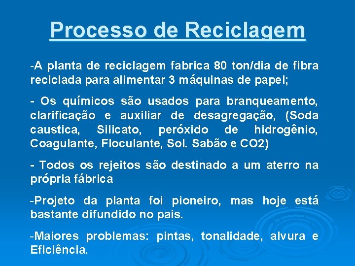 INDSTRIA DO PAPEL PROCESSOS QUMICOS INDUSTRIAIS II Reciclagem