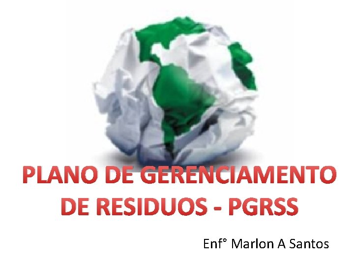 PLANO DE GERENCIAMENTO DE RESIDUOS PGRSS Enf Marlon
