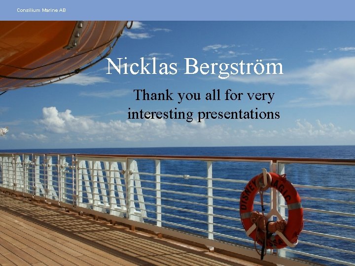 Consilium Marine AB Nicklas Bergstrm Thank you all