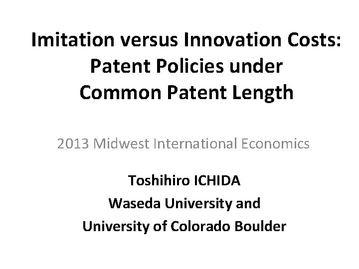Imitation versus Innovation Costs Patent Policies under Common
