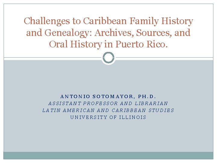 Challenges to Caribbean Family History and Genealogy Archives