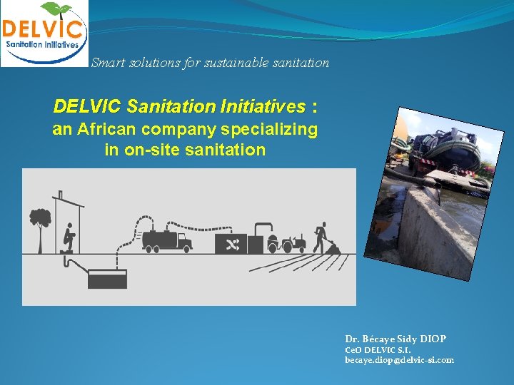 Smart solutions for sustainable sanitation DELVIC Sanitation Initiatives