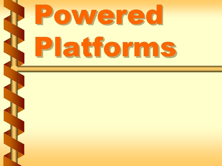 Powered Platforms Hazards of working on powered platforms
