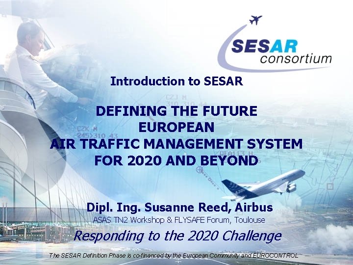 Introduction to SESAR DEFINING THE FUTURE EUROPEAN AIR